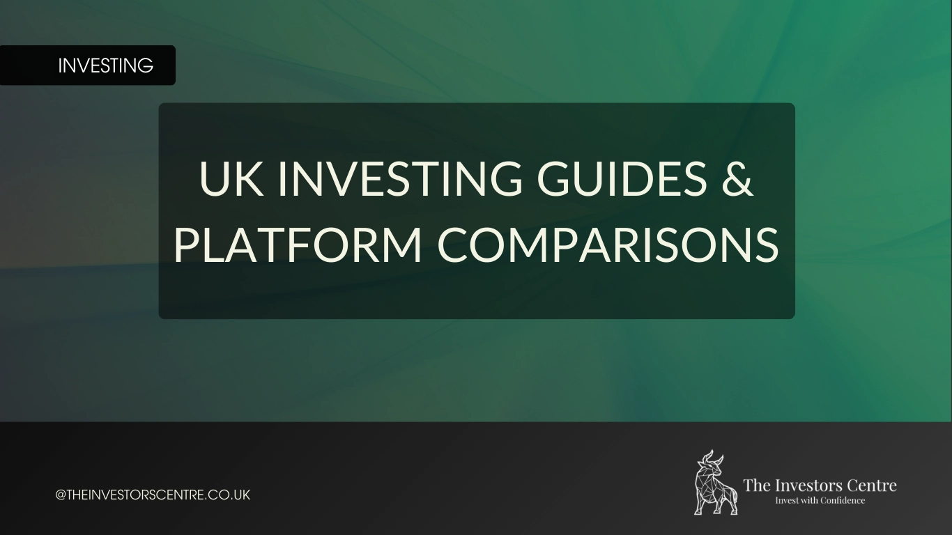 UK Investing Guides & Platform Comparisons | 2026